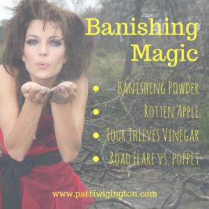 Get it Gone with Basic Banishing – Patti Wigington